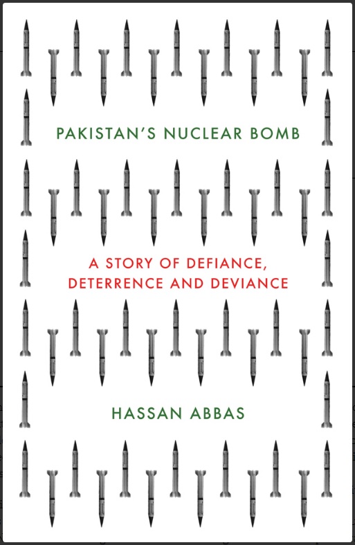 Pakistan’s Nuclear Bomb: A Story of Defiance, Deterrence, and Deviance ...